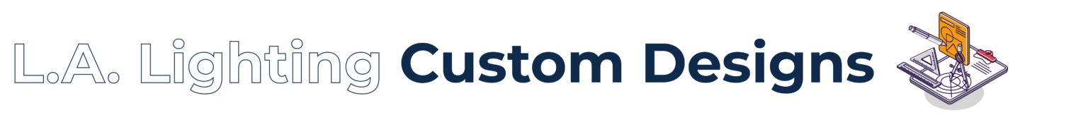 L.A. Lighting Custom Designs - Los Angeles Lighting Mfg. Co.
