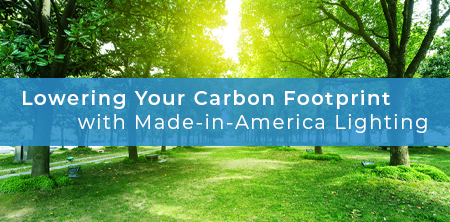 Lowering Your Carbon Footprint with Made in America Lighting - Los ...